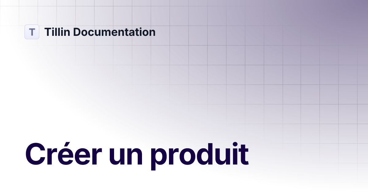 Créer un produit | Tillin Documentation