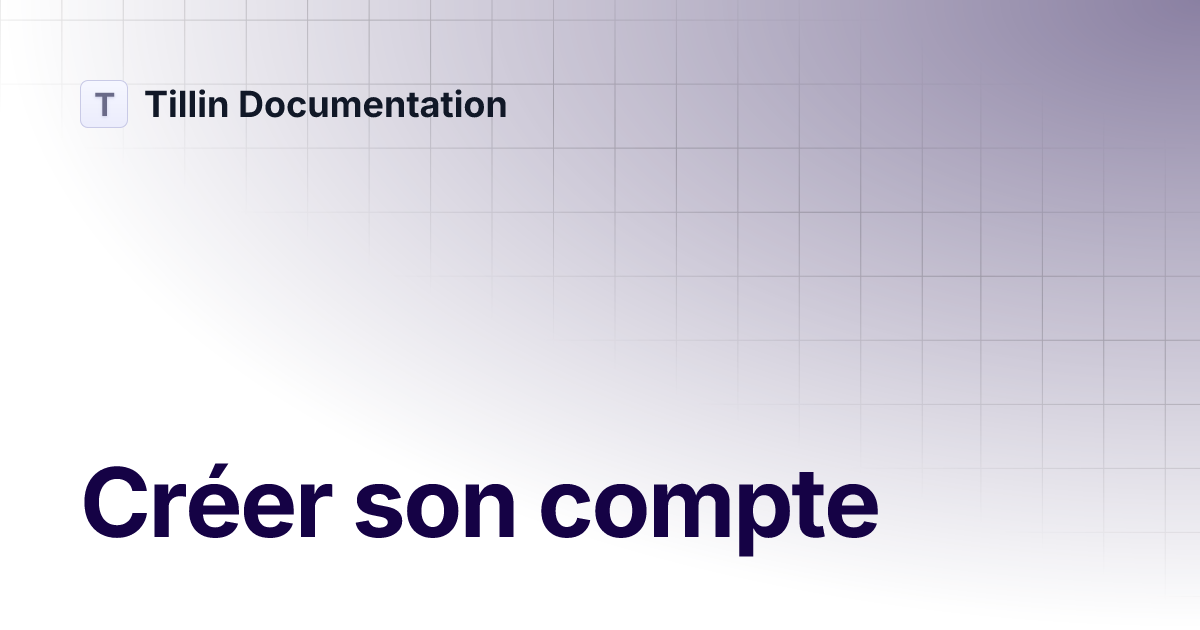 Créer son compte | Tillin Documentation
